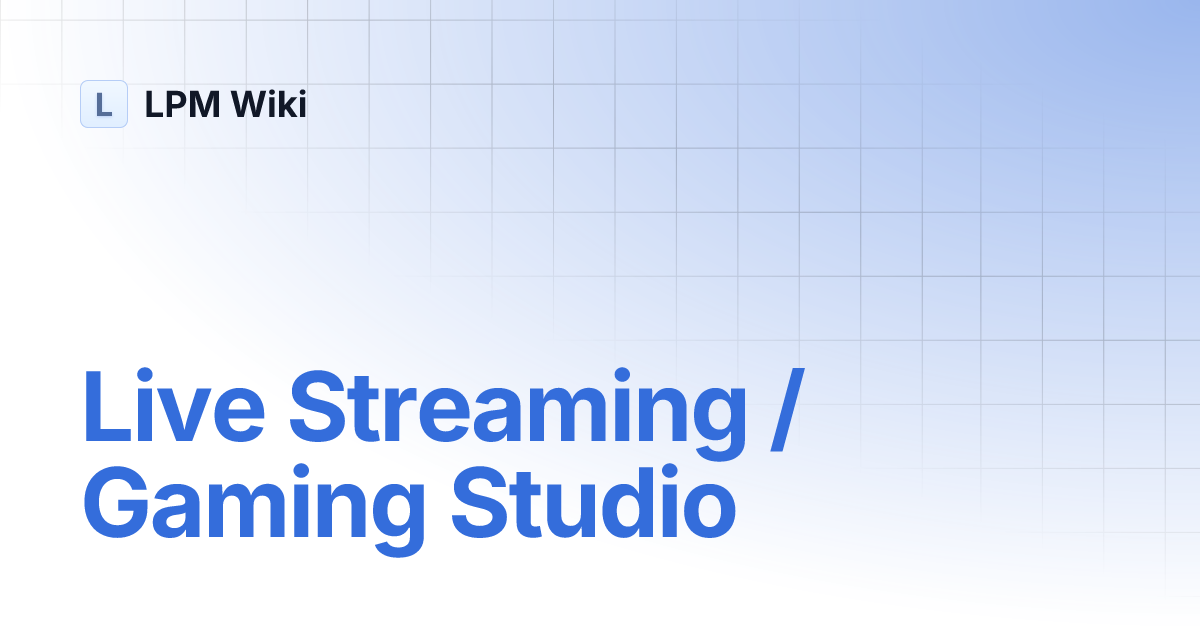 Live Streaming / Gaming Studio | LPM Wiki
